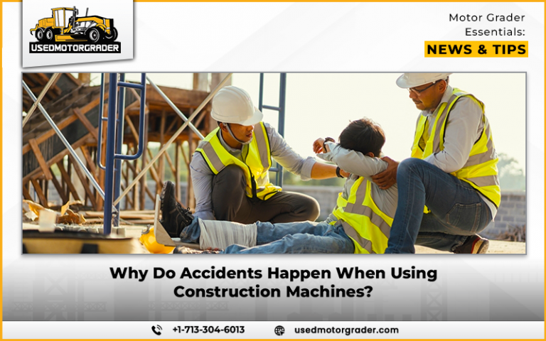 Why Do Accidents Happen When Using Construction Machines? - Heavy ...