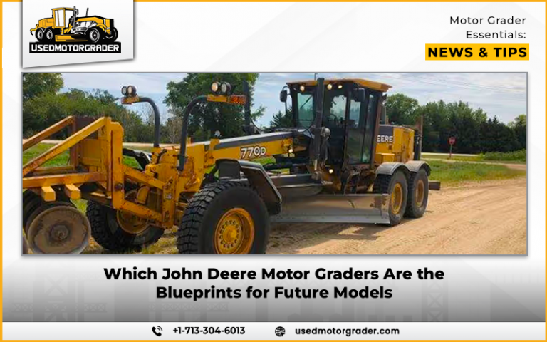 Which John Deere Motor Graders Are the Blueprints for Future Models - Heavy Machinery Market ...